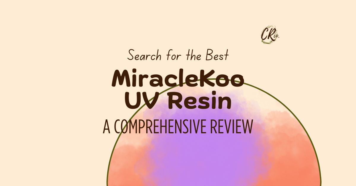 Best UV Resin For Crafts: Everything You Need To Know -CRco